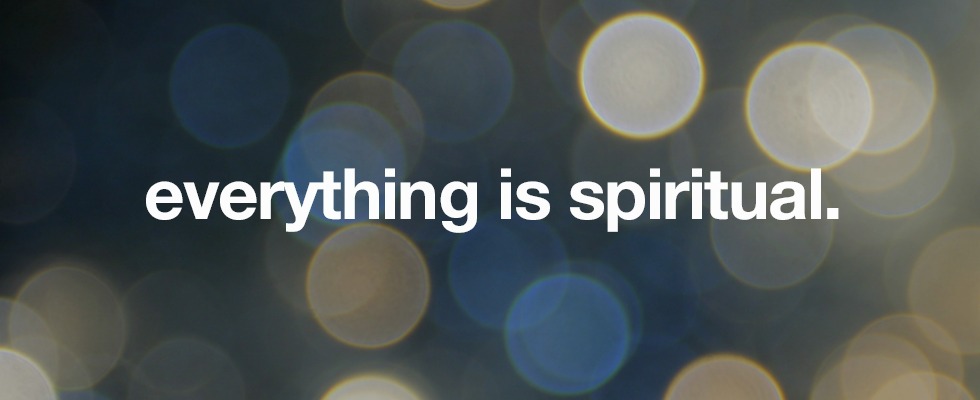 Everything Is Intended To Be Spiritual – Doug Husen