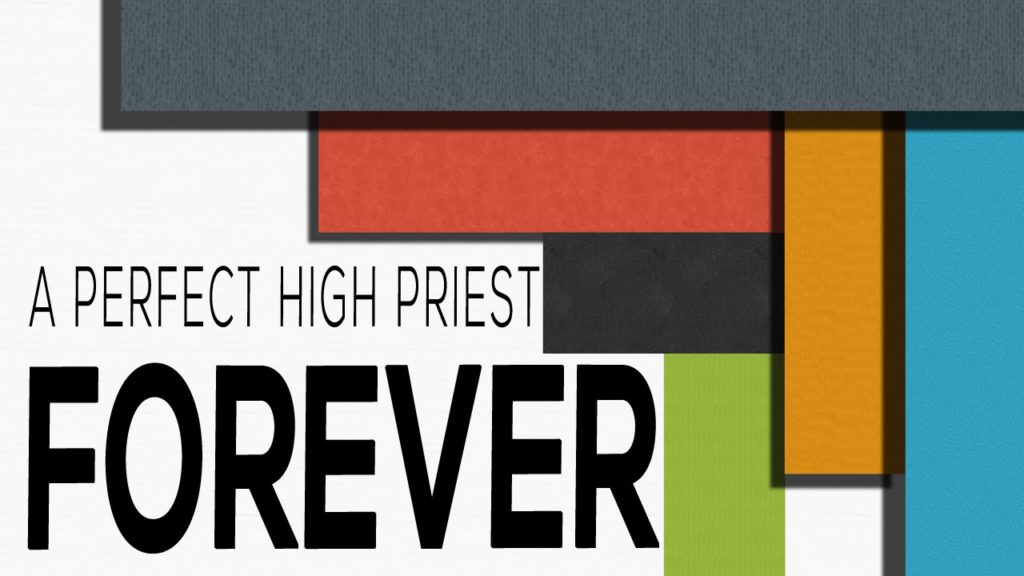 He Is Our ‘Perfect Forever’ High Priest – Doug Husen